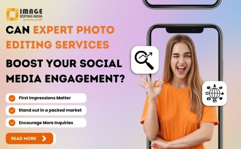 Can Expert Photo Editing Services Boost Your Social Media Engagement?