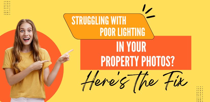 Struggling with Poor Lighting in Your Property Photos? Here's the Fix